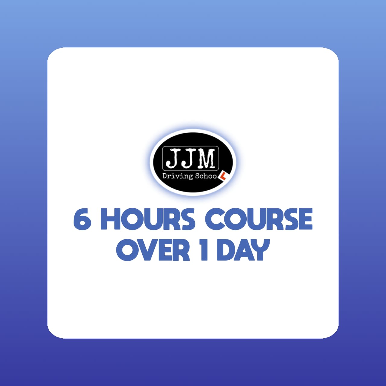 6 hours Course over 1 Day - Intensive Courses - JJM Driving School ...