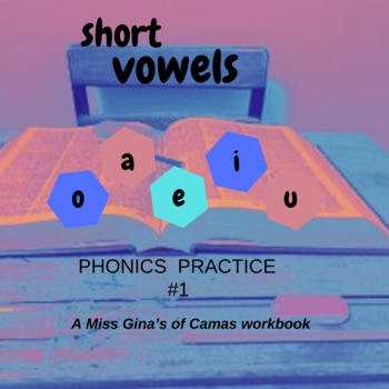 Short Vowels: Phonics Practice #1 - Phonics Practice Volumes - A Tutor ...