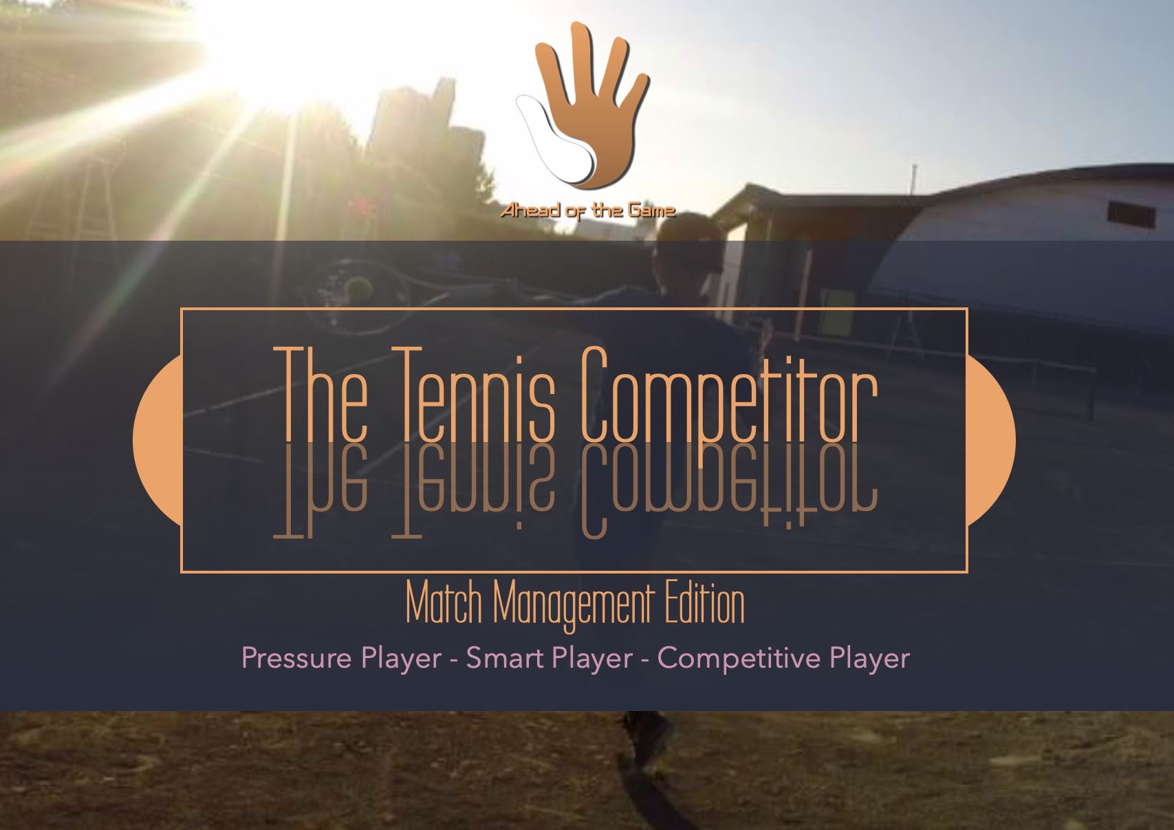The Tennis Competitor Match Management Edition - Ahead of the Game Resources - Ahead of the Game ...