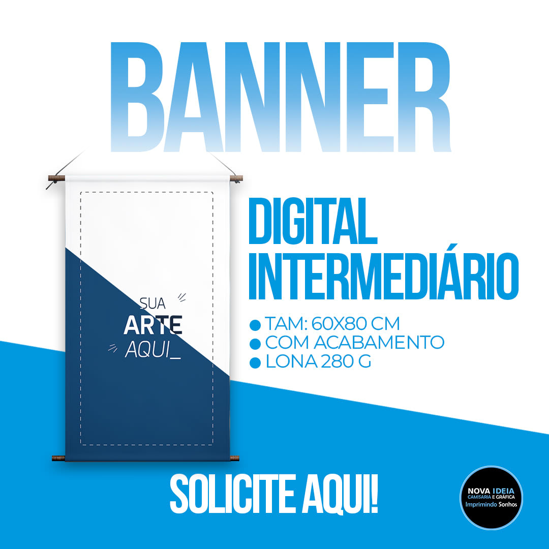 Banner Digital Intermediário - Banne's - Camisaria & Gráfica Nova Ideia ...