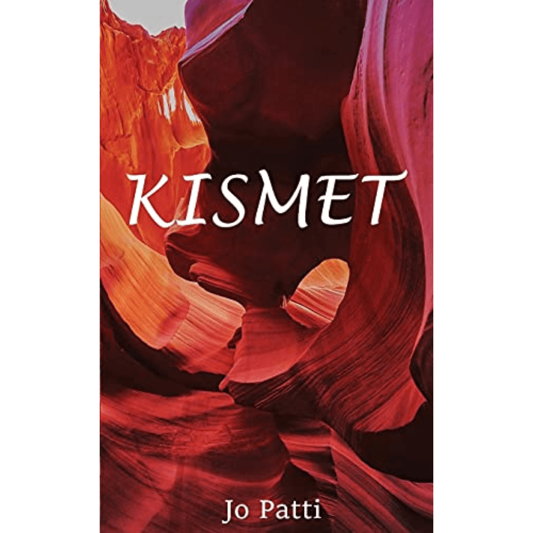 Kismet - Books - Jo Patti Munisteri Intrepid Explorer - Author | Texas USA