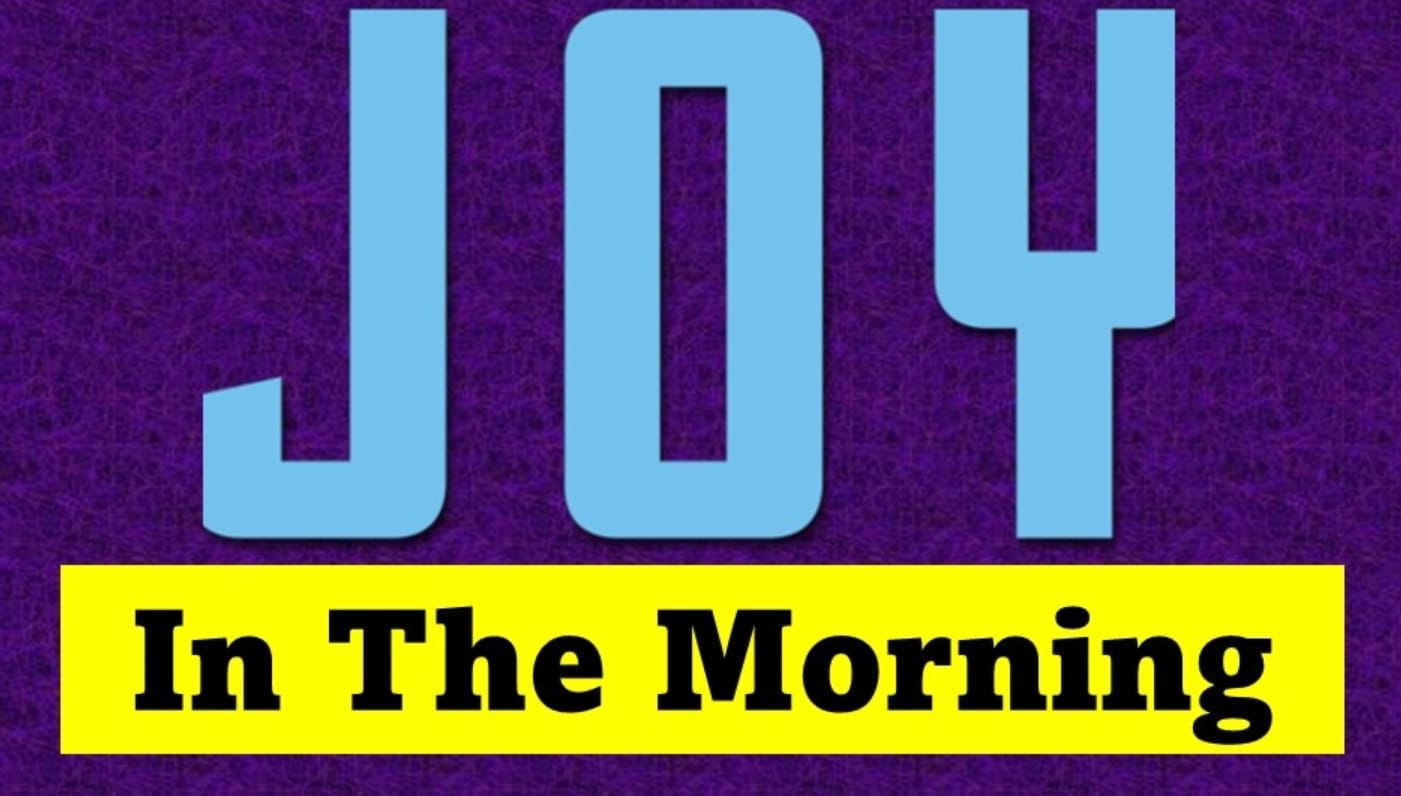 Joy in the Morning - Ministries and Studies - Callahan Methodist Church ...