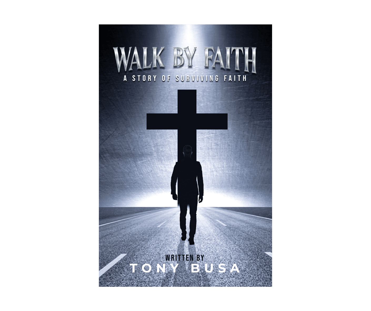 Walk by Faith - A Story of Surviving Faith - Inspirational Books - Walk ...