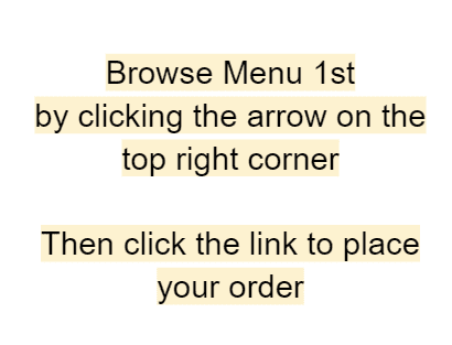 When your done browsing our menu CLICK the link to place your order