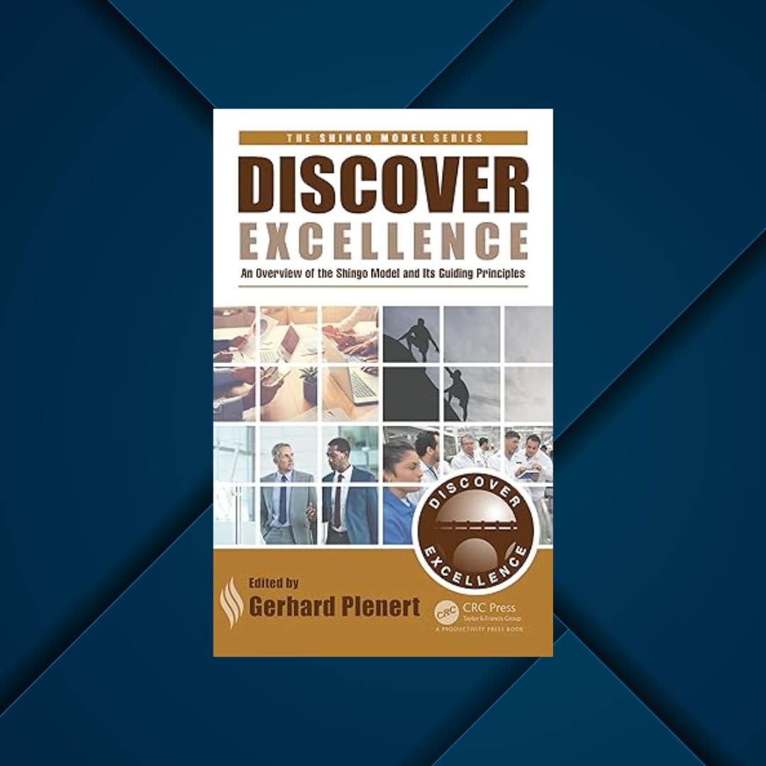 Discover Excellence: An Overview of the Shingo Model and Its Guiding ...