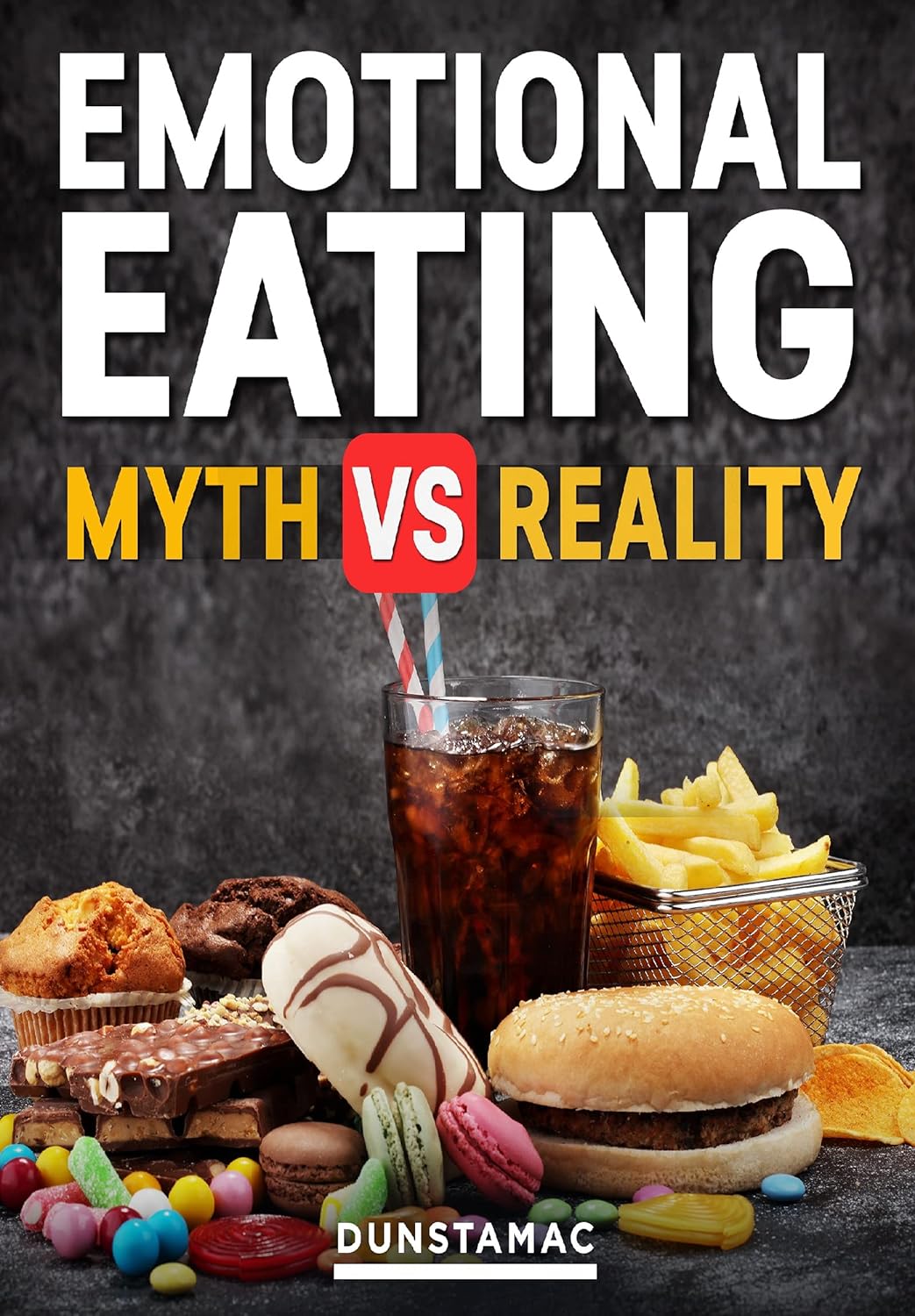 Emotional Eating - Myth vs Reality: The What? The Why? and Solutions