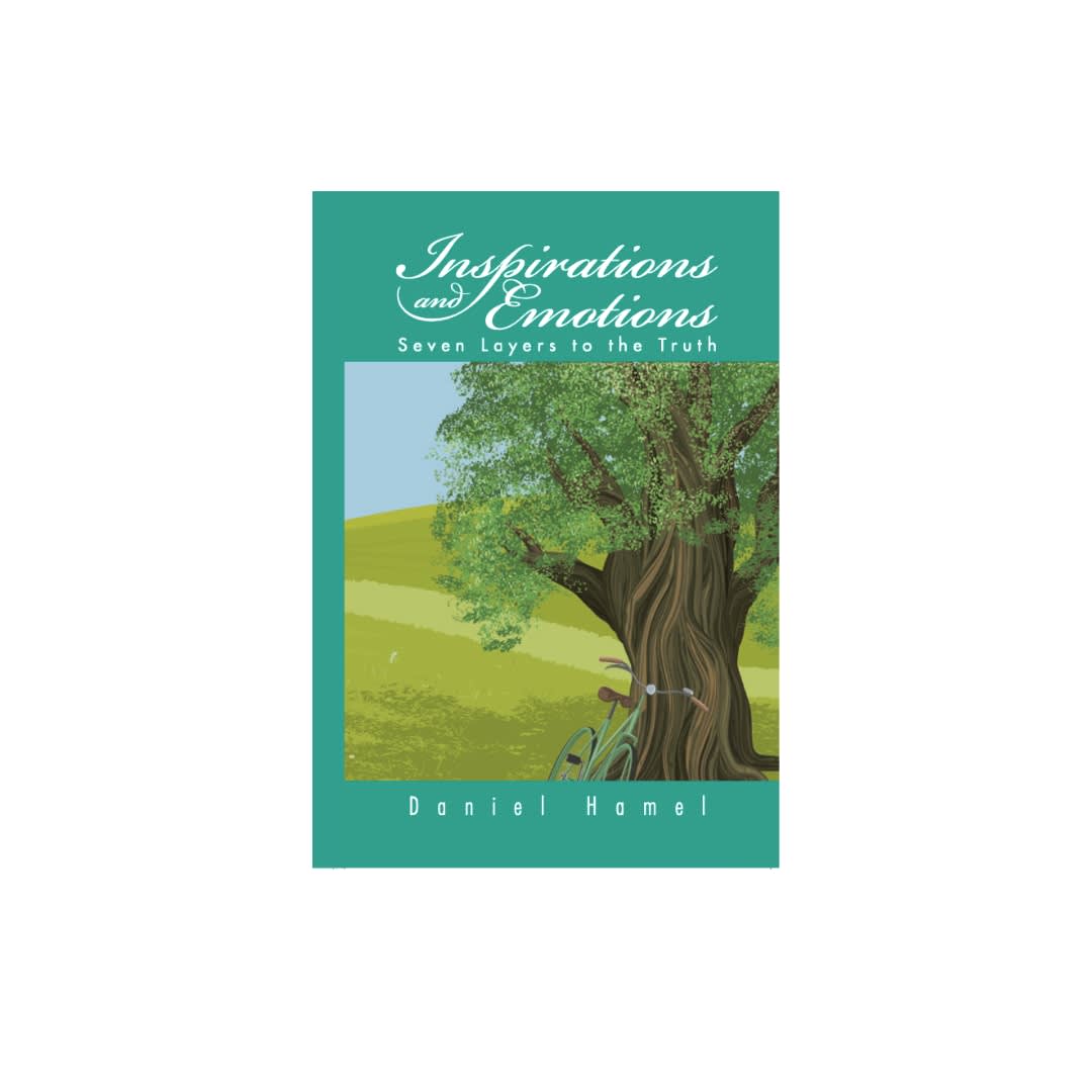 Inspirations and Emotions: Seven Layers to the Truth by Daniel Hamel