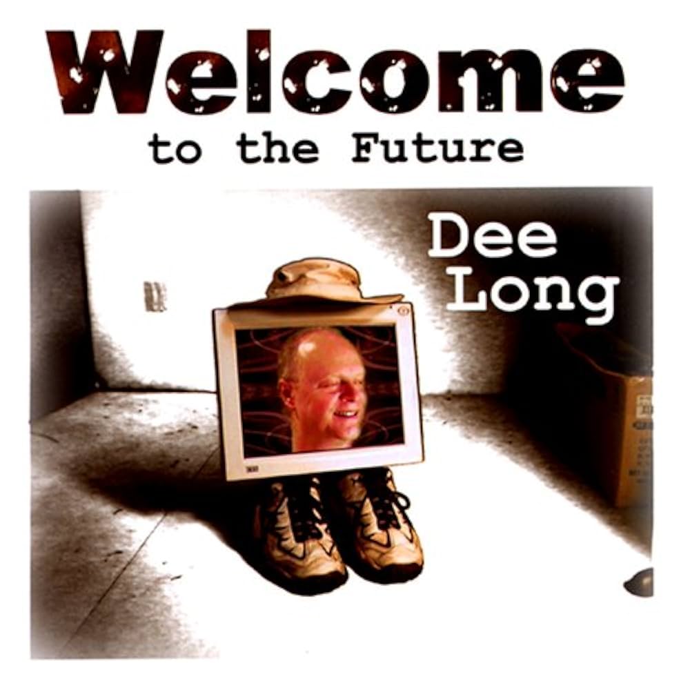 Dee long ~ Welcome to the Future - Dee Long - Mousehole Music Nlc ...