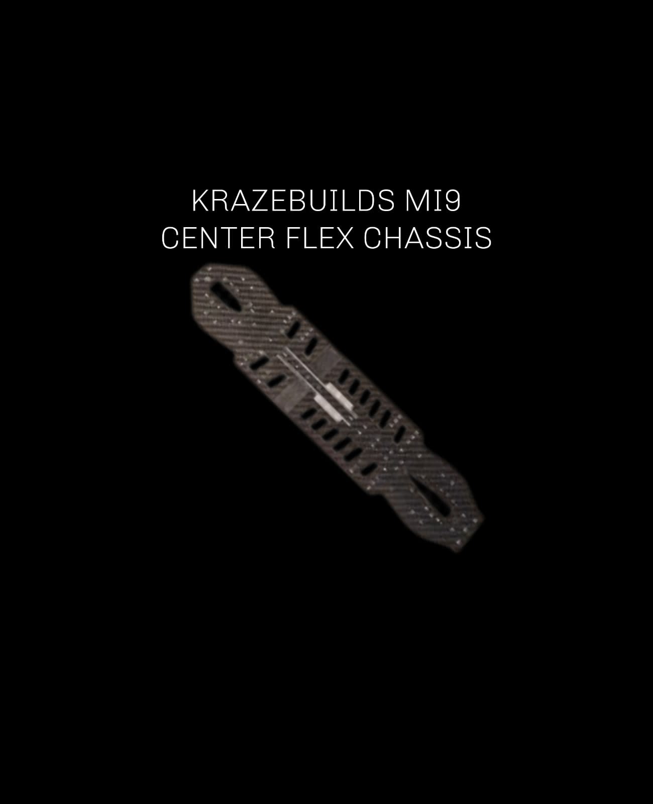 Krazedbuilds MI9 2.5 Center Flex Chassis - Krazebuilds Option Parts