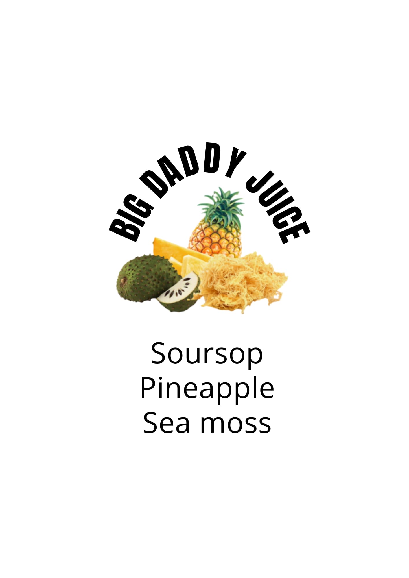 Soursop Pineapple Juice - Organic Sea Moss Drink - Big Daddy Juice DC ...