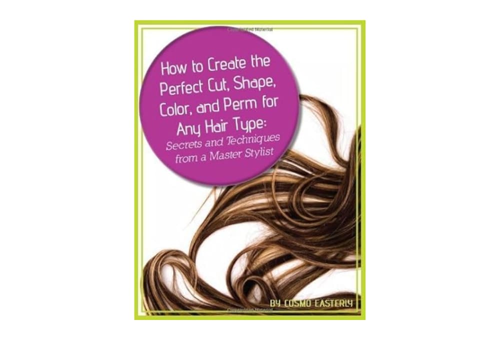 How to Create the Perfect Color, Cut, and Perm - Books - Planet Cosmo ...