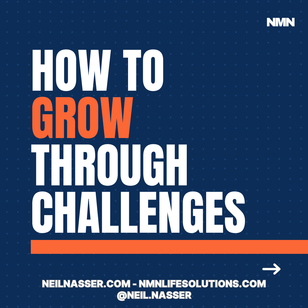 How to Grow Through Challenges (Instead of Crumbling From Them)