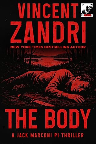 The Body - A Jack Marconi PI Thriller - Vincent Zandri, New York Times ...